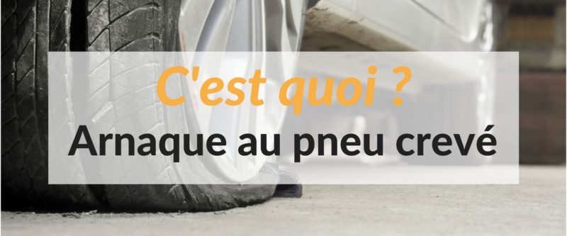 Arnaque au pneu crevé : c'est quoi ? Explications